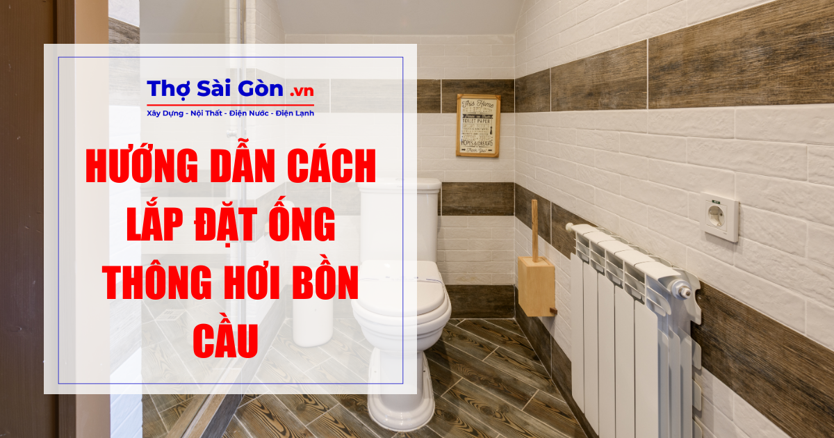 Hướng dẫn cách lắp đặt ống thông hơi bồn cầu - Thợ Sài Gòn - Trung Tâm ...